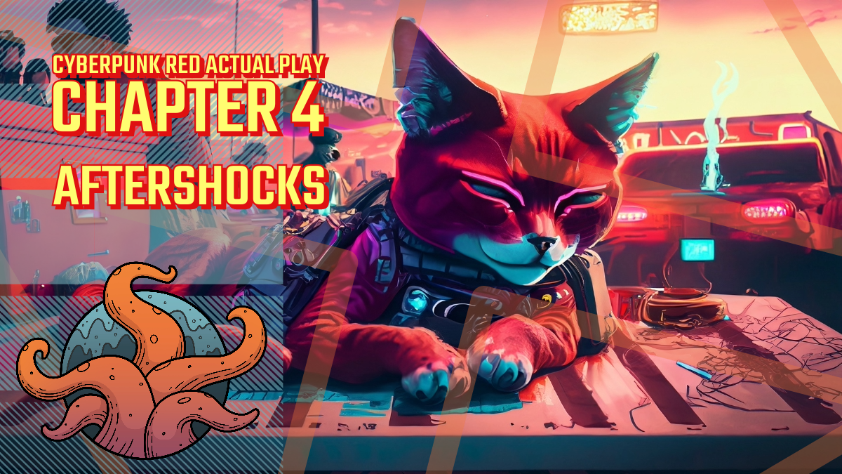 S3E28 Cyberpunk RED Chapter 4: Aftershocks - Lair Of Secrets